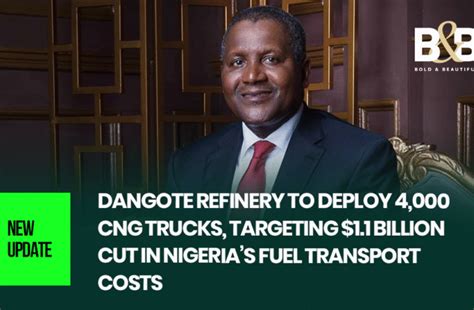 Dangote Refinery To Deploy 4 000 Cng Trucks Targeting 1 1 Billion Cut