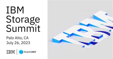 Joseph C Scotti On Linkedin What To Expect During The Ibm Storage Summit Join Thecube July 26