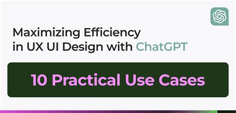 Maximizing Efficiency In UX UI Design With ChatGPT Practical Use Cases UX Shark