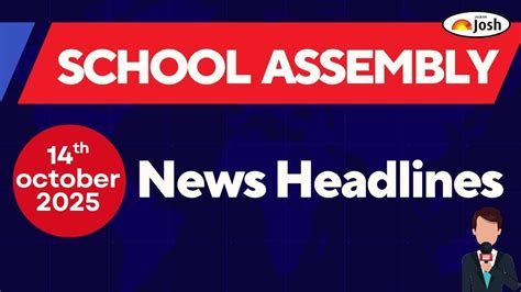 Todays School Assembly Headlines 14th October 2025 India To Build
