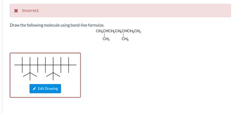 Solved X Incorrect. Draw the following molecule using | Chegg.com