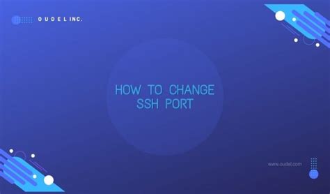 How To Change The SSH Port Oudel Inc
