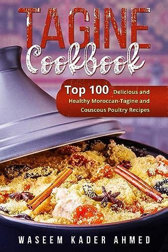 Readdownload Tagine Cookbook Top 100 Delicious And Healthy Moroccan Tagine And Couscous Readdownload Tagine Cookbook Top 100 Delicious And Healthy Moroccan Tagine And Couscous