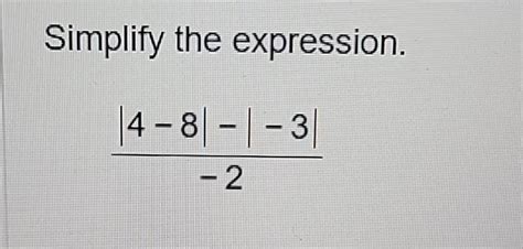Solved Simplify The Expression 4 8 3 2 Chegg Com