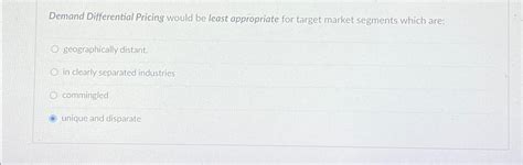 Solved Demand Differential Pricing Would Be Least