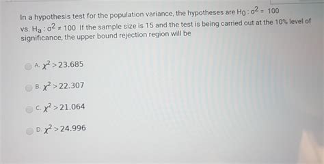 Solved In A Hypothesis Test For The Population Variance The Chegg