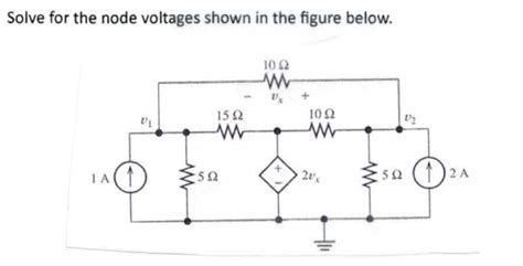 Solved Solve For The Node Voltages Shown In The Figure Chegg Com