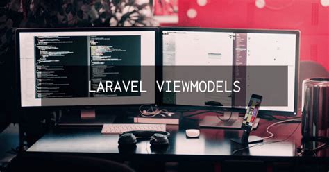Laravel Viewmodels John Ortiz Personal Web Site