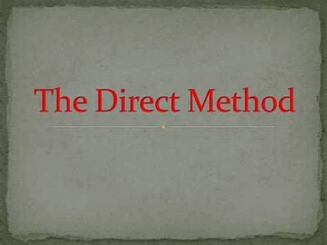 The Use And Principles Direct Methodpptx
