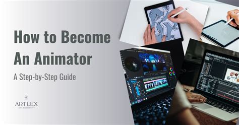how to become an animator a step by step guide artlex