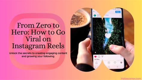 From Zero To Hero: How To Go Viral On Instagram Reels - Instascenex