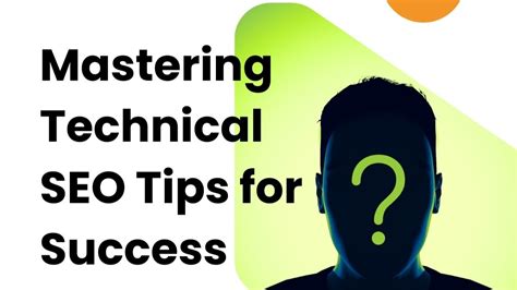 Mastering Technical Seo Tips For Success