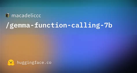 Macadeliccc Gemma Function Calling 7b Hugging Face