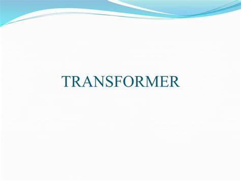 Transformer Ppt Download Ppt