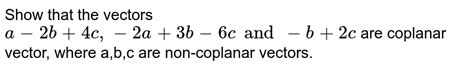 If Vector A B C Are Non Coplanar Unit Vectors Such That Vector A