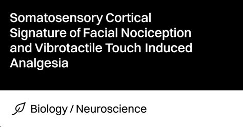 Somatosensory Cortical Signature Of Facial Nociception And Vibrotactile Touch Induced Analgesia
