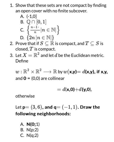 Solved 1 Show That These Sets Are Not Compact By Finding An