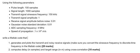 Solved Using The Following Parameters Pulse Length 100