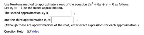 Solved Use Newtons Method To Approximate A Root Of The