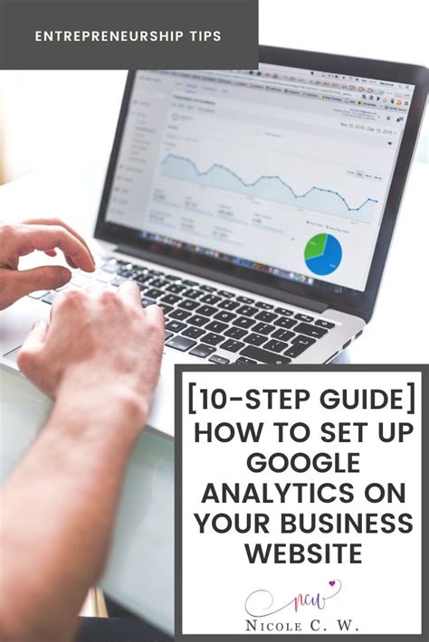 Step Guide How To Set Up Google Analytics On Your Business Website Nicole C W Data