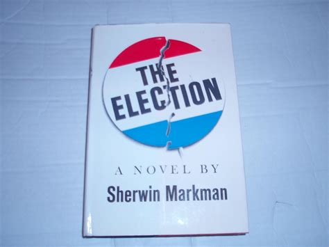 The Election Markman Sherwin Books