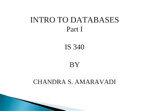 (PPT) INTRO TO DATABASES Part I IS 340 BY CHANDRA S. AMARAVADI ...
