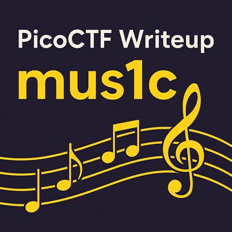 Picoctf Writeups — Mus1c Welcome Back Hackers Today Were By
