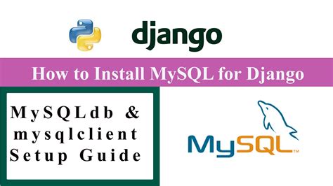 How To Install Mysql For Django Mysqldb And Mysqlclient Setup Guide