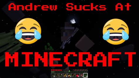 Andrew Sucks At Minecraft Ep1 Youtube