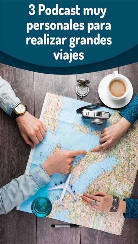3 Podcast Muy Personales Para Realizar Grandes Viajes El Granero Plano De Viagem Viagens