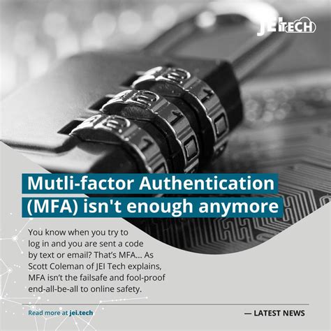Multi Factor Authentication Isnt Enough Anymore