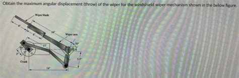 solved obtain the maximum angular displacement throw of