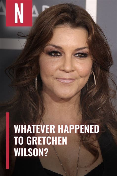 Whatever Happened To Gretchen Wilson Nicki Swift
