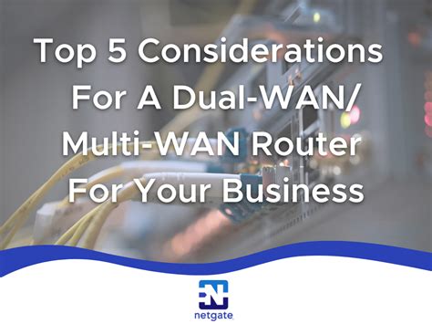 top 5 considerations when looking for a dual multi wan router for your