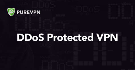 Ddos Protected Vpn Get Secure Against Ddos Attacks