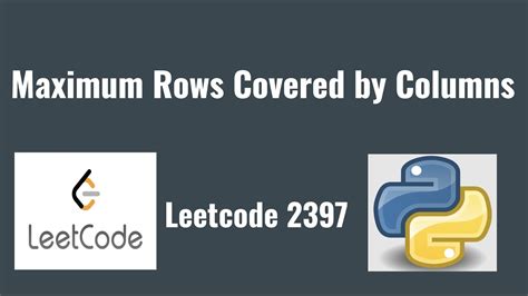 Leetcode 2397 Maximum Rows Covered By Columns Youtube