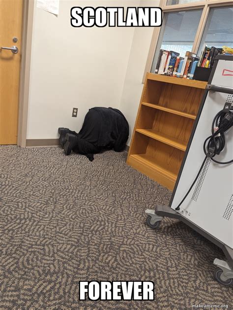 Scotland Forever Meme Generator