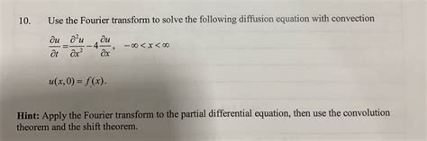 Solved 10 Use The Fourier Transform To Solve The Following