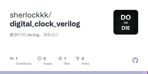 github sherlockkk digital clock verilog 数字时钟 verilog，课程设计