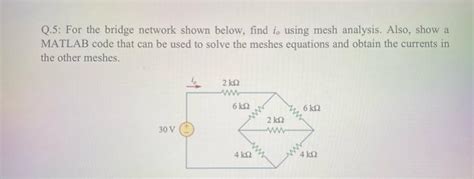 solved for the bridge network shown below find io using