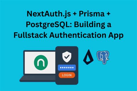 nextauth js prisma postgresql building a fullstack authentication