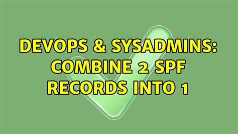 devops and sysadmins combine 2 spf records into 1 youtube