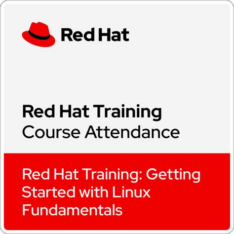Red Hat Training Getting Started With Linux Fundamentals RH Ver Credly