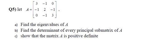 Solved 「3 1 A1 1 0 Q5 Let 2 1 0 1 3 A Find The