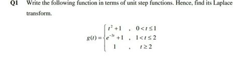solved q1 write the following function in terms of unit step