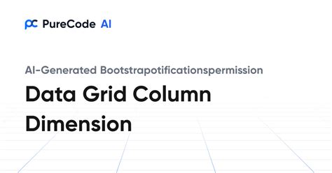Build Great Bootstrapotificationspermission Data Grid Column Dimension