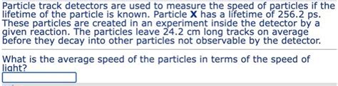 Solved Particle Track Detectors Are Used To Measure The