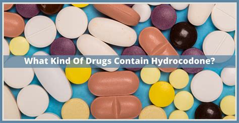 What Kind Of Drugs Contain Hydrocodone Vertava Health