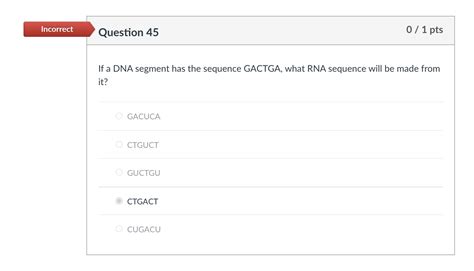 Solved Incorrect Question Pts If A DNA Segment Has Chegg
