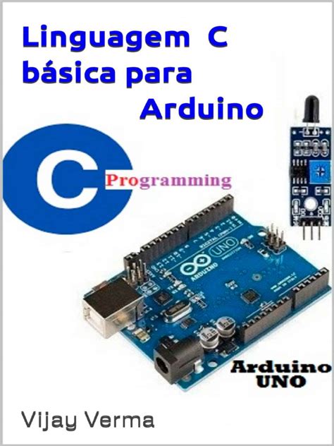 Linguagem C Básica Para Arduino Programação Básica Do Arduino Verma
